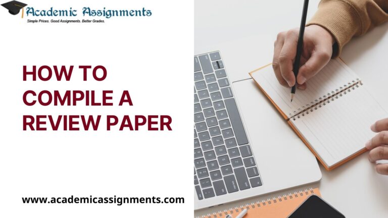 HOW TO COMPILE A REVIEW PAPER - Academic Assignments