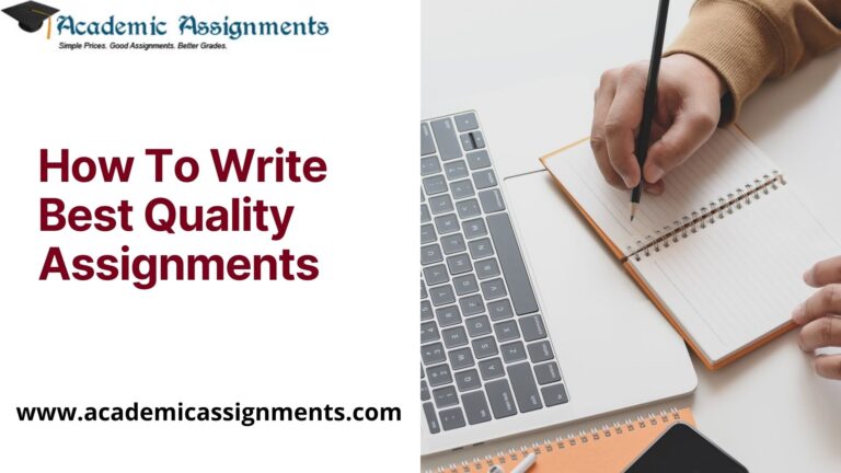 How To Write Best Quality Assignments - Academic Assignments