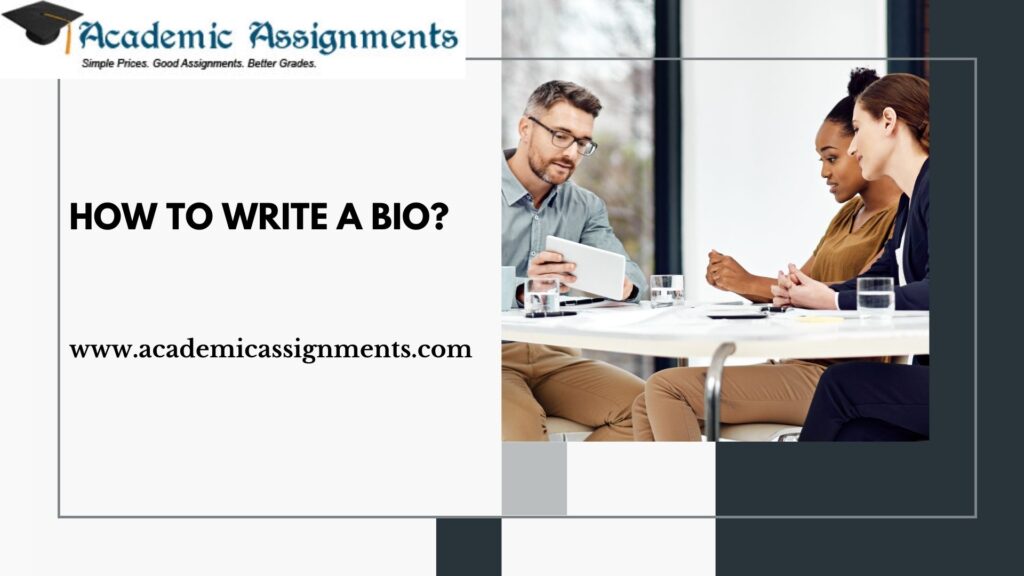 How To Write A Bio? - Academic Assignments