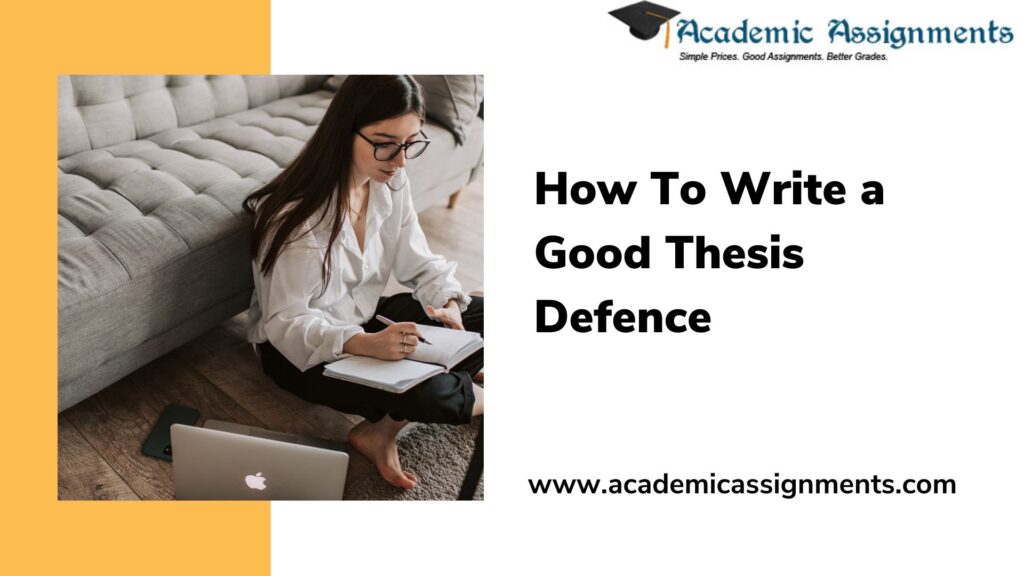How To Write a Good Thesis Defence - Academic Assignments