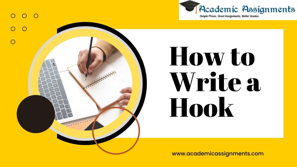 How to Write a Hook - Academic Assignments | Assignment Writing Service