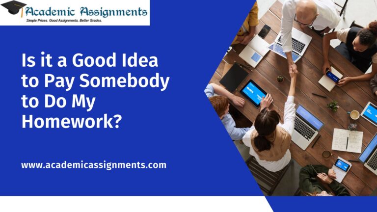 Is it a Good Idea to Pay Somebody to Do My Homework?